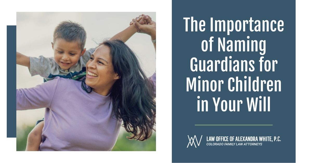 The Importance of Naming Guardians for Minor Children in Your Will